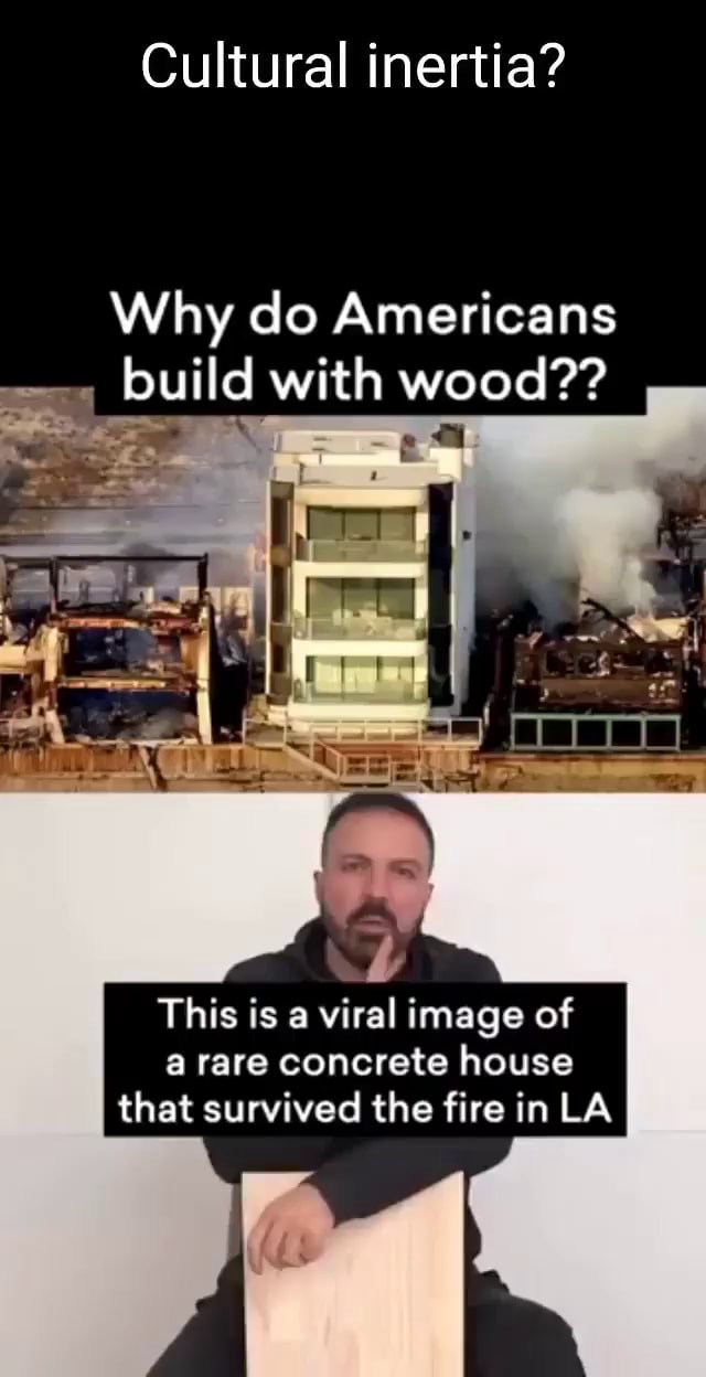 Cultural inertia? Why do Americans build with wood?? - This is viral ...