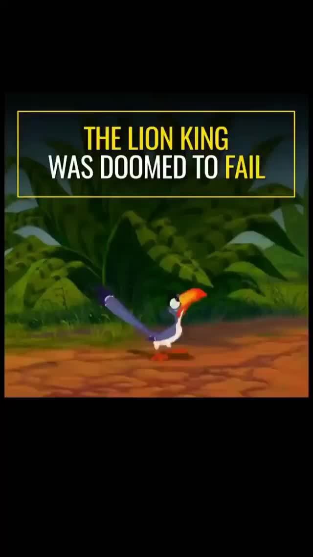 THE LION KING WAS DOOMED TO FAIL - iFunny