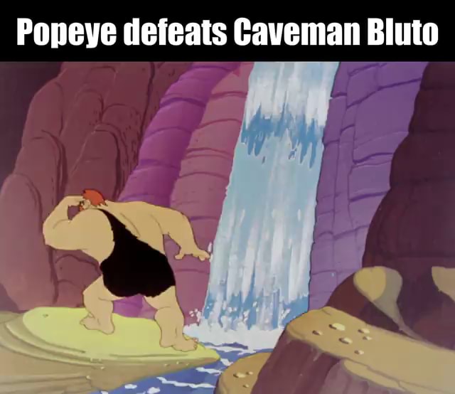 Popeye defeats Caveman Bluto - iFunny