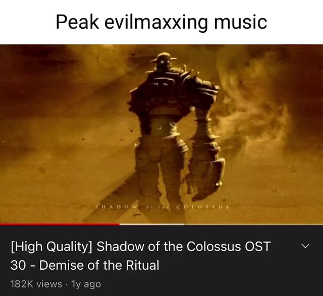 Peak evilmaxxing music [High Quality] Shadow of the Colossus OST 30 ...