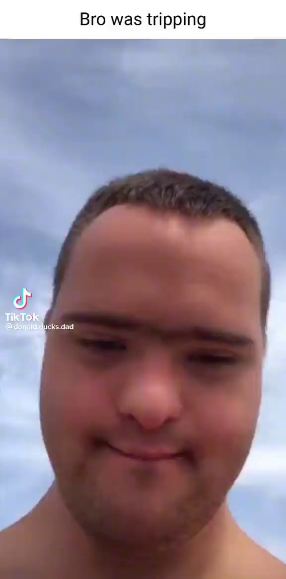 Bro was tripping Tik - iFunny