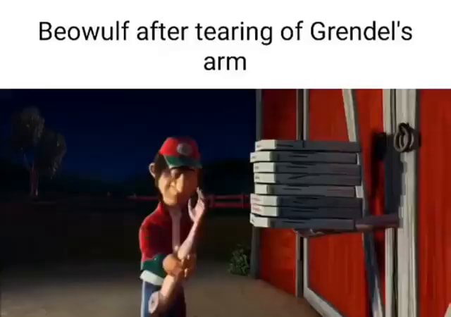 Beowulf after tearing of Grendel's arm - iFunny