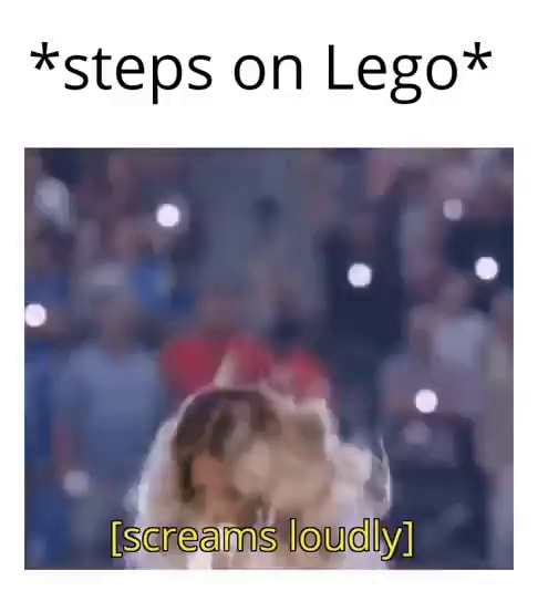 *steps on Lego* - iFunny