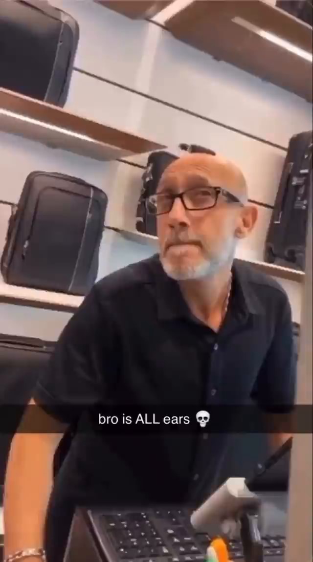 Bro is ALL ears - iFunny
