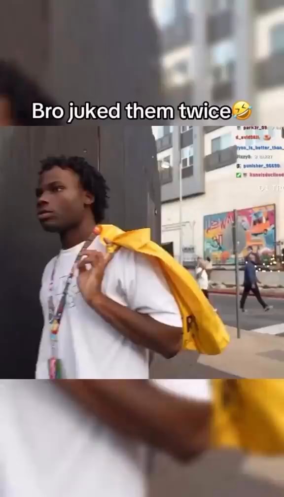 Bro juked them twice - iFunny