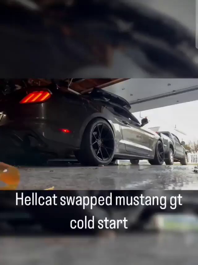 Hellcat swapped mustang gt cold start - iFunny