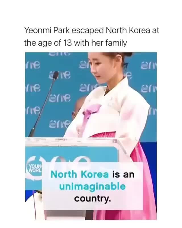 Yeonmi Park escaped North Korea at the age of 13 with her family North ...