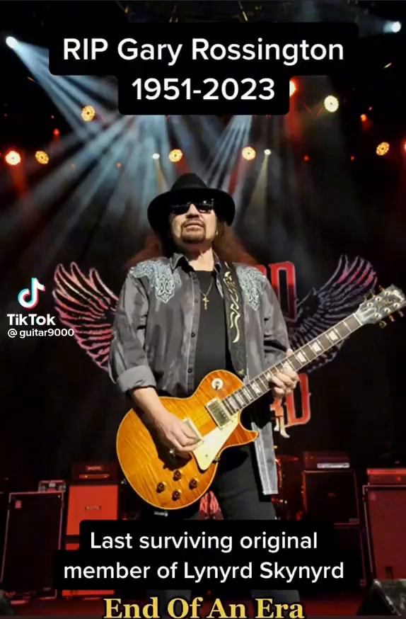 RIP Gary Rossington 1951-2023 TikTok Last surviving original member of Lynyrd Skynyrd End Of An ...