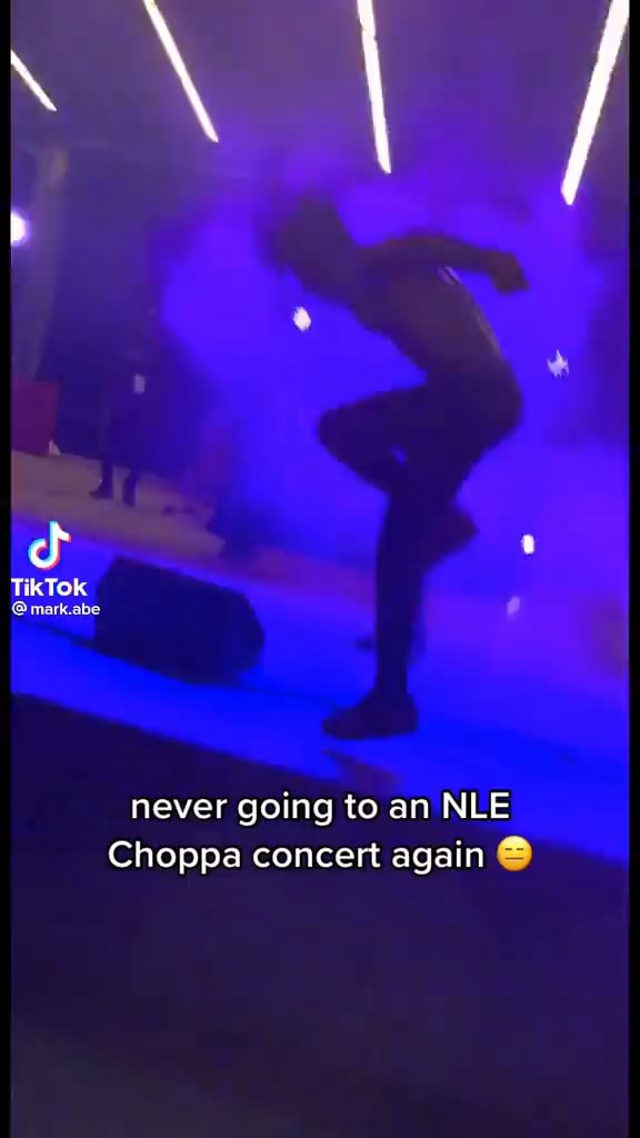 Cd ' TikTok @mark.abe never going to an NLE Choppa concert again - iFunny