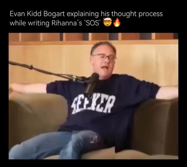 Evan Kidd Bogart explaining his thought process while writing Rihanna's ...