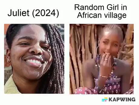 Random Girl in Juliet (2024) African village - iFunny