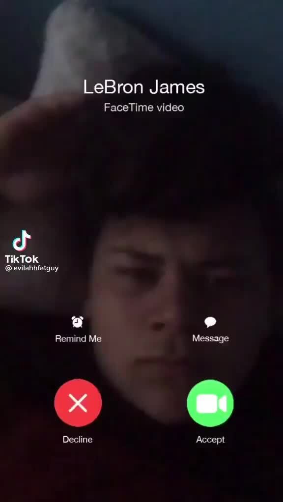 LeBron James FaceTime video TikTok @evilahhfatguy Remind Me Message ...