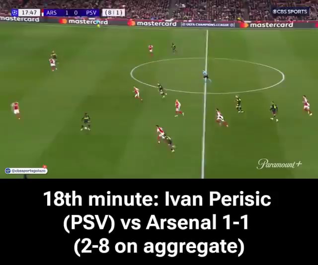 18th minute: Ivan Perisic (PSV) vs Arsenal 1-1 (2-8 on aggregate) - iFunny