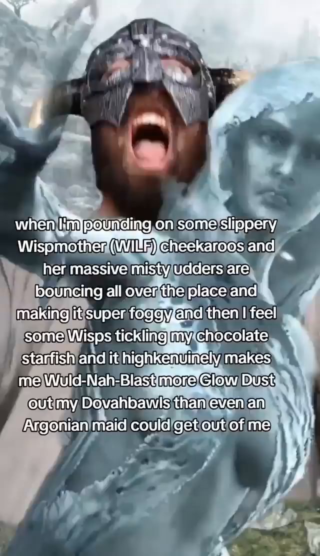 When I'Mpeunding on some slippery Wispmother and her massive rnisty ...