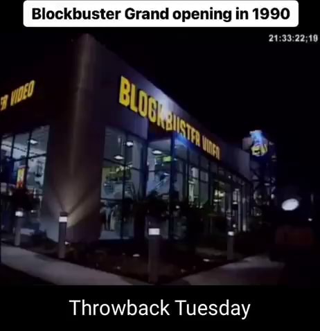 Blockbuster Grand opening in 1990 Throwback Tuesday - iFunny