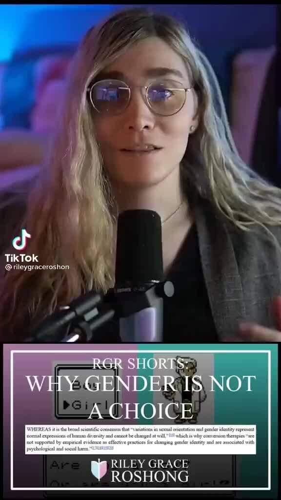 Cf Tik Tok @rileygraceroshon ROR RES WHY GESDER IS A CHOICE I ROSHONG ...