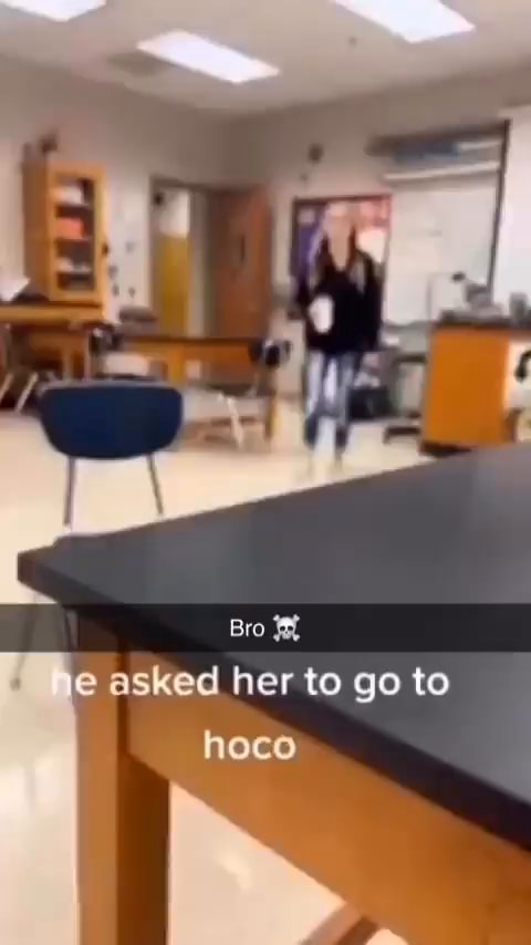 Bro ie asked her to go to hoco - iFunny