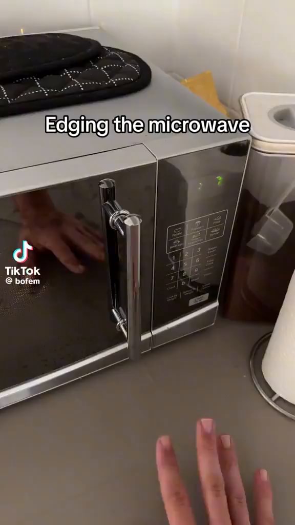 Edging the microwave TikTok bofem - iFunny