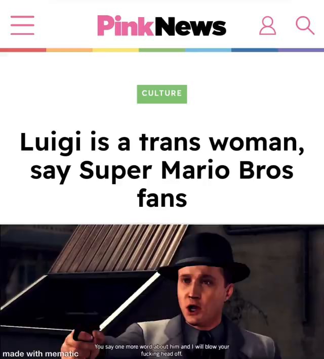 PinkNews CULTURE Luigi is a trans woman, say Super Mario Bros fans mage ...