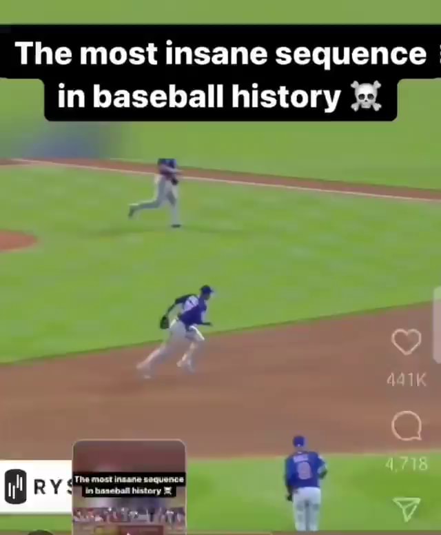 The most insane sequence in baseball history - iFunny