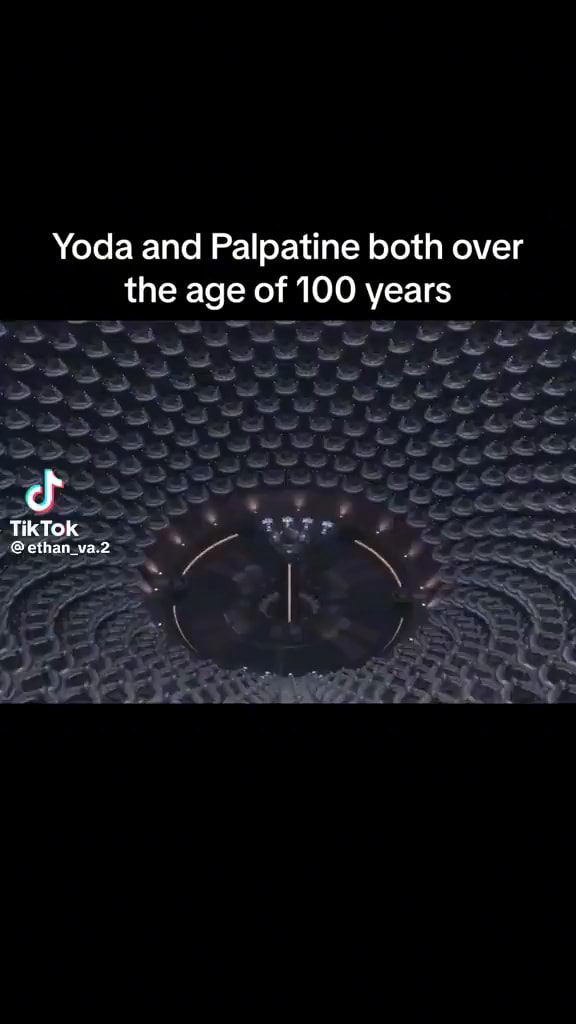 Yoda and Palpatine both over the age of 100 years cf TikTok eethan_va.2 - iFunny