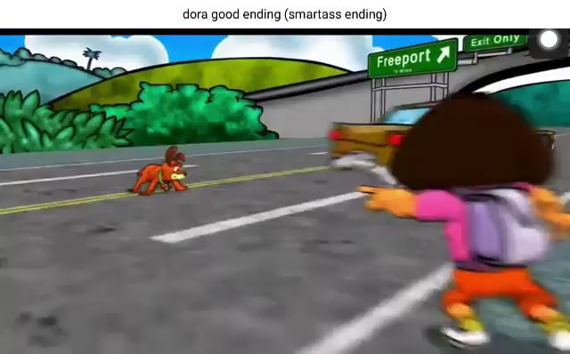 Dora good ending (smartass ending) - iFunny