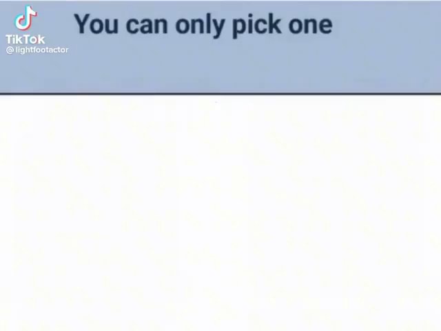 You can only pick one - iFunny