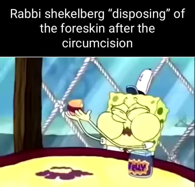 Rabbi shekelberg "disposing" of the foreskin after the circumcision ...