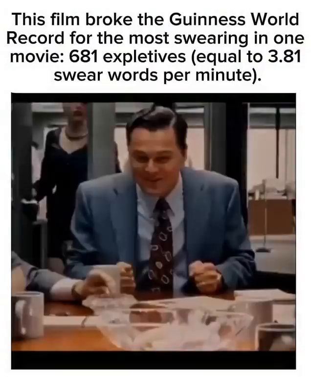 This film broke the Guinness World Record for the most swearing in one ...