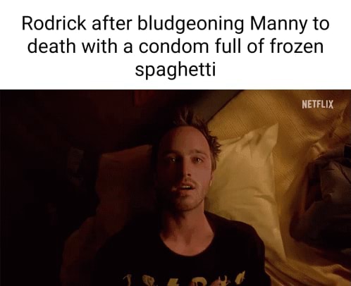 Rodrick after bludgeoning Manny to death with a condom full of frozen ...