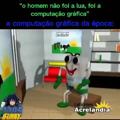 "o homem não foi a lua, foi a computação gráfica" a computação gráfica ...