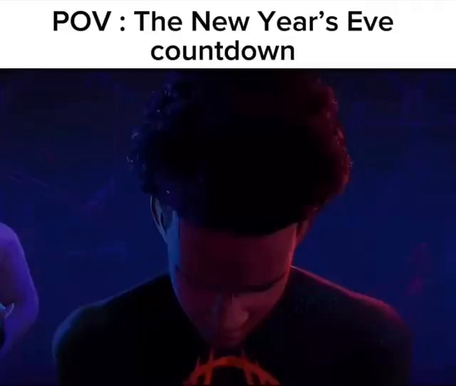 POV The New Year's Eve countdown - iFunny