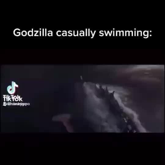 Godzilla casually swimming: - iFunny