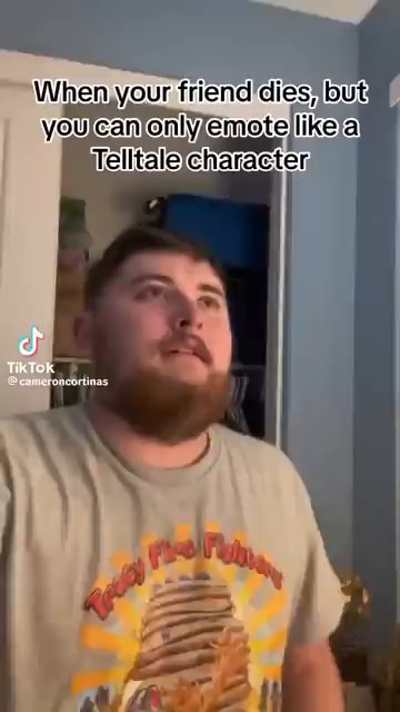 When your friend dies, but; you Telltale) - iFunny
