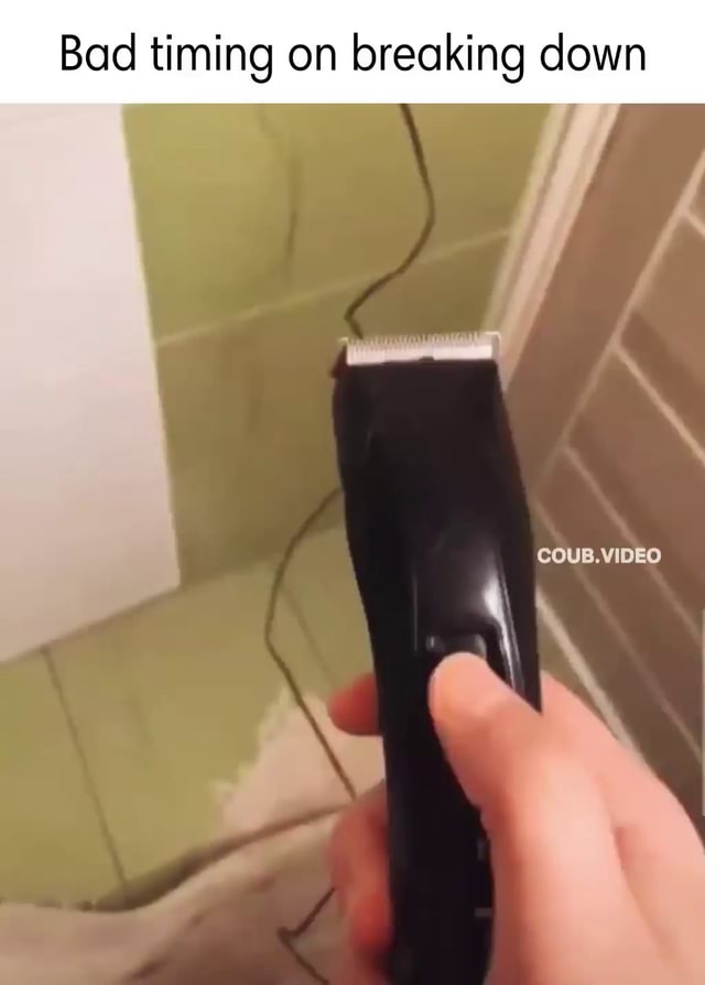 Bad timing on breaking down COUB.VIDEO - iFunny