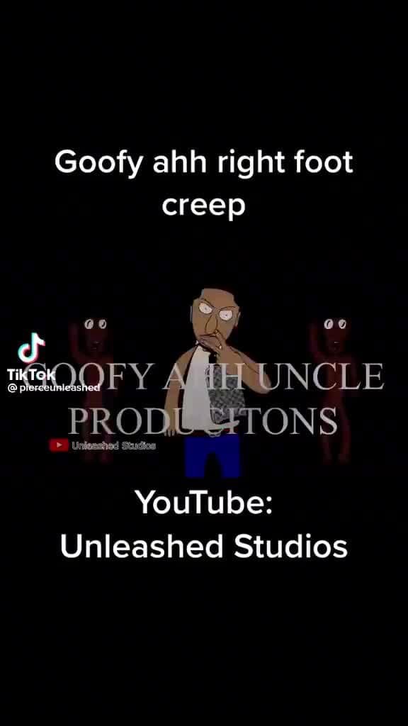 Goofy ahh right foot creep LE TikTok PRO NS YouTube: Unleashed Studios ... Goofy ahh right foot creep LE TikTok PRO NS YouTube: Unleashed Studios ...