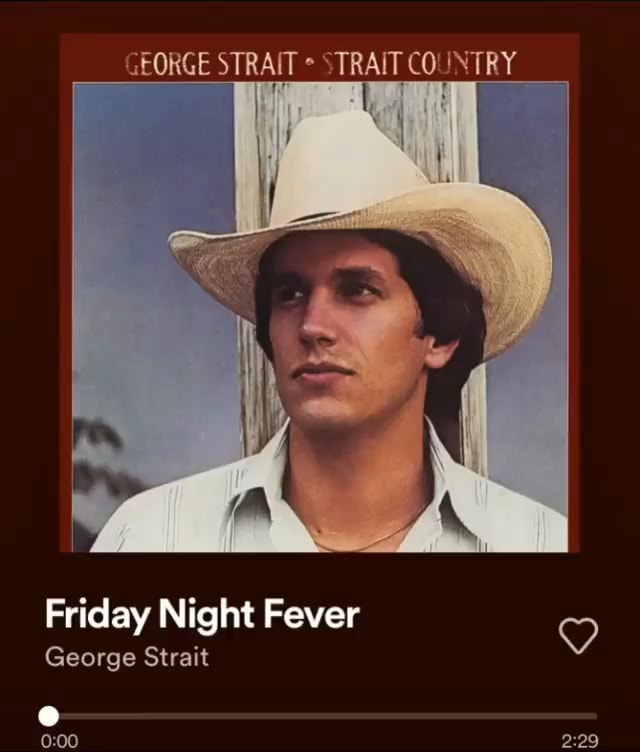 GEORGE STRAIT * STRAIT COUNTRY Friday Night Fever George Strait 0.00 ...