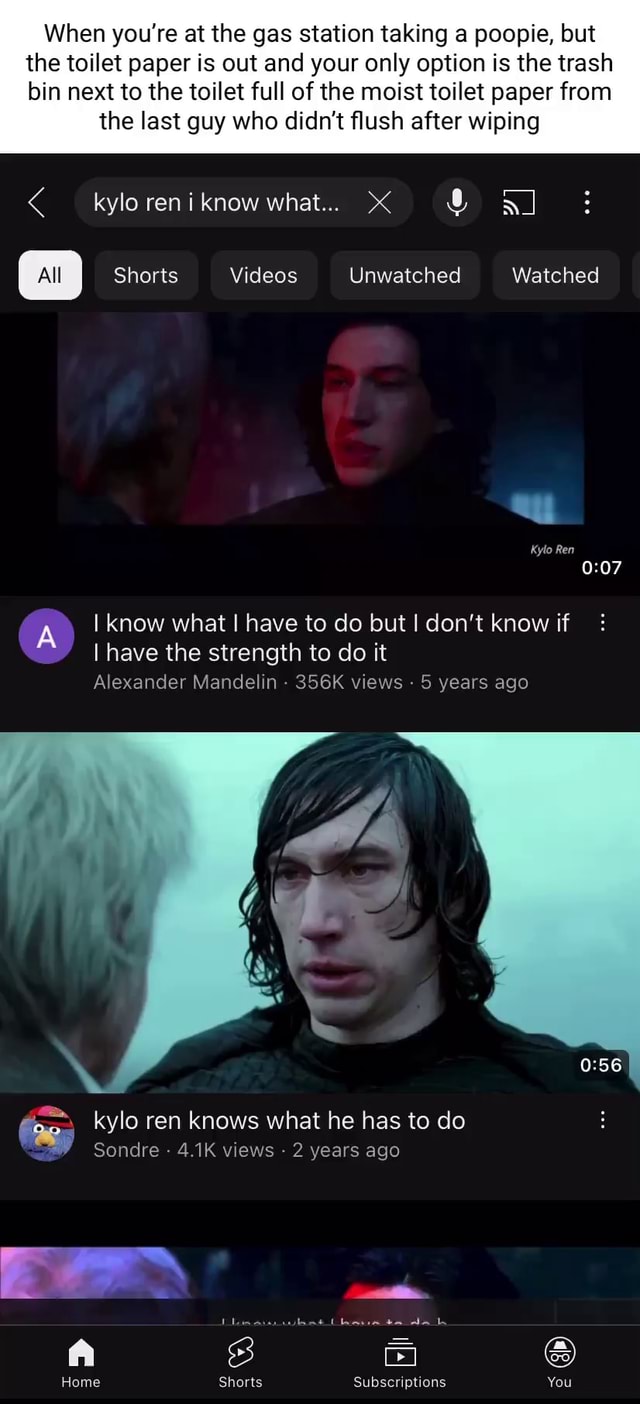 When you're at the gas station taking a poopie, but the toilet paper is ...