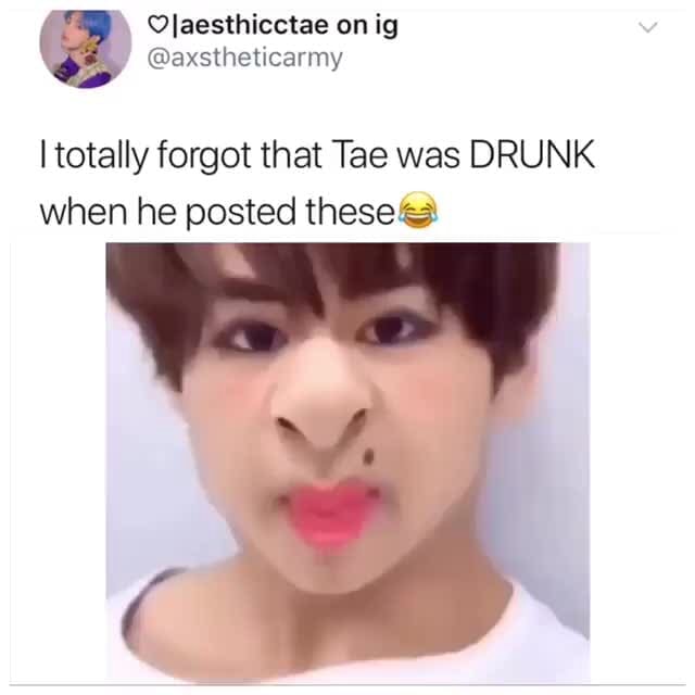[totally forgot that Tae was DRUNK when he posted theseea‘t - iFunny