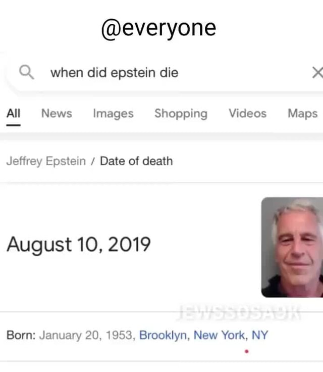 @everyone when did epstein die All News Images Shopping Videos Maps ...