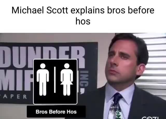 Michael Scott Explains Bros Before Hos Ifunny
