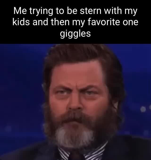 Me trying to be stern with my kids and then my favorite one giggles ...