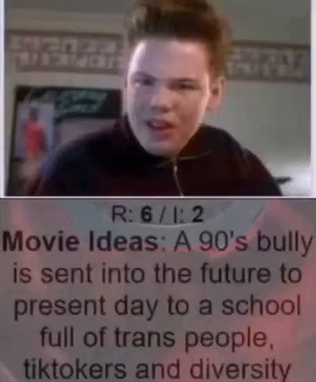 Movie Ideas A 90's bully is sent into the future to present day to a ...