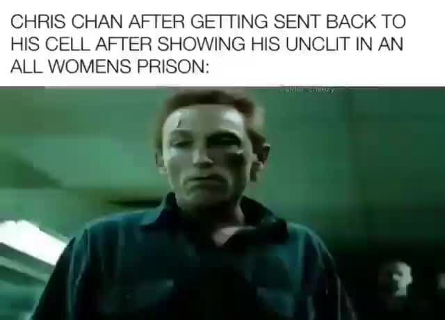 CHRIS CHAN AFTER GETTING SENT BACK TO HIS CELL AFTER SHOWING HIS UNCLIT ...