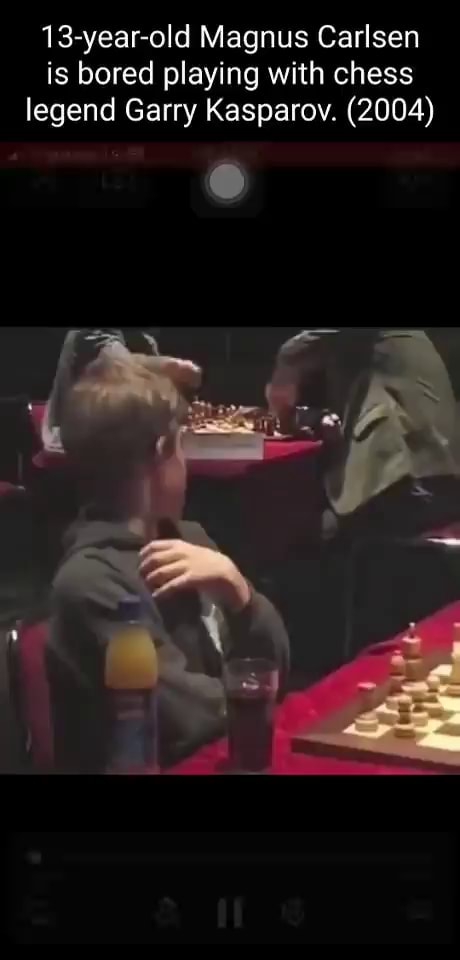 13 year old Magnus Carlsen is bored playing with chess legend Garry Kasparov. (2004) - iFunny