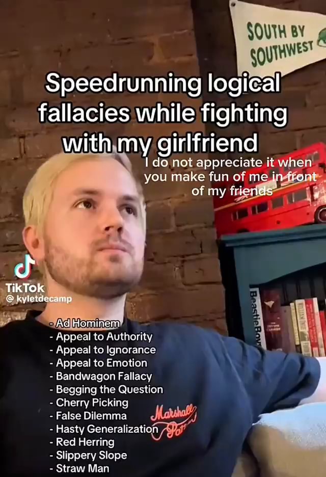 Speedrunning logical fallacies while fighting with my girlfriend SOUTH ...