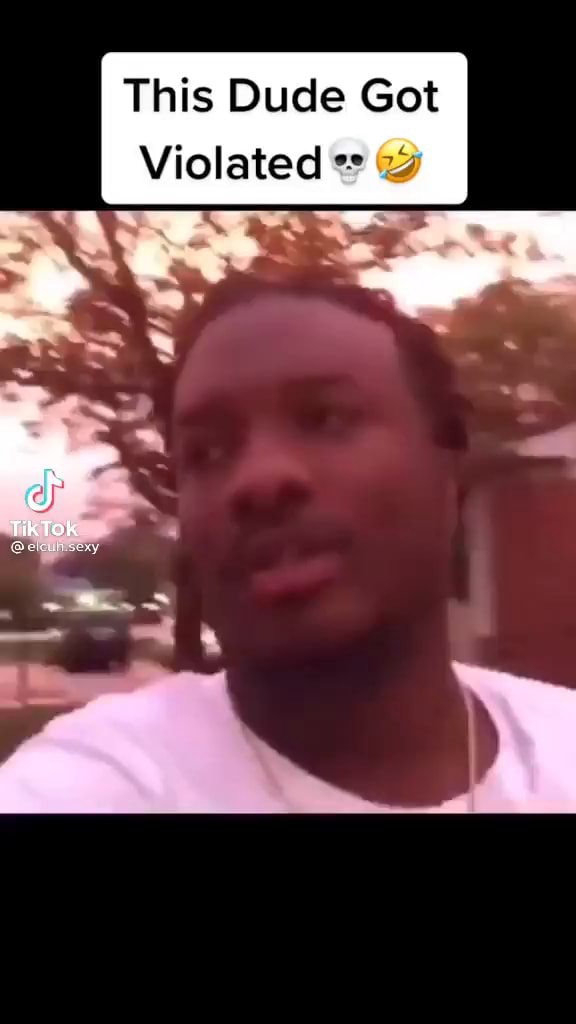 This Dude Got Violated - iFunny