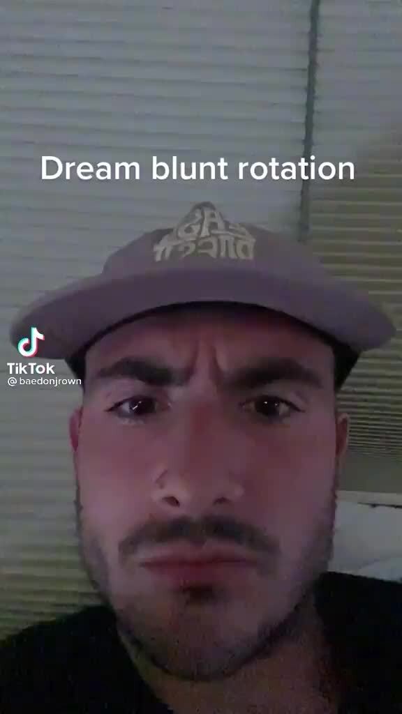 Dream blunt rotation TikTok - iFunny