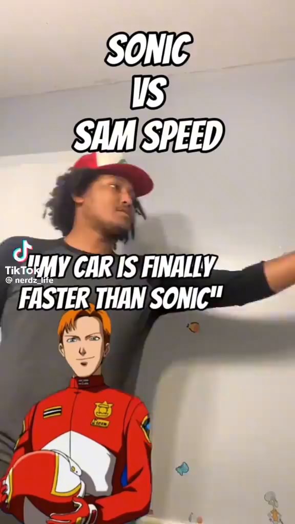 SONIC Us SAM SPEED CAR IS FINALLY - FASTER THAN SONIC" - iFunny