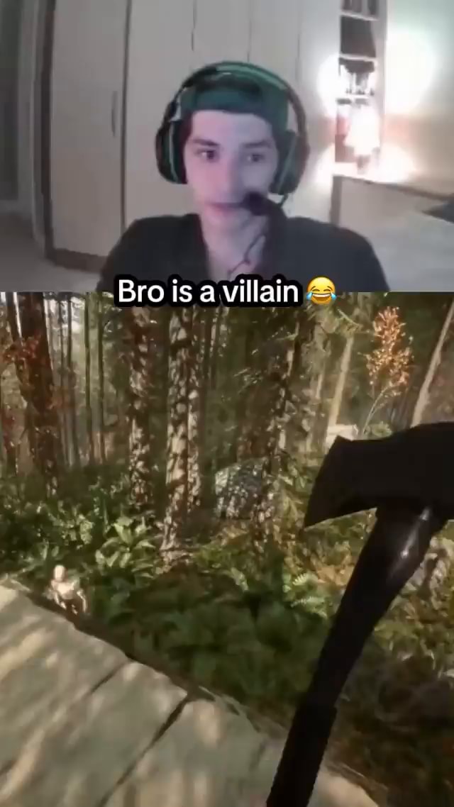 Bro is a villain - iFunny